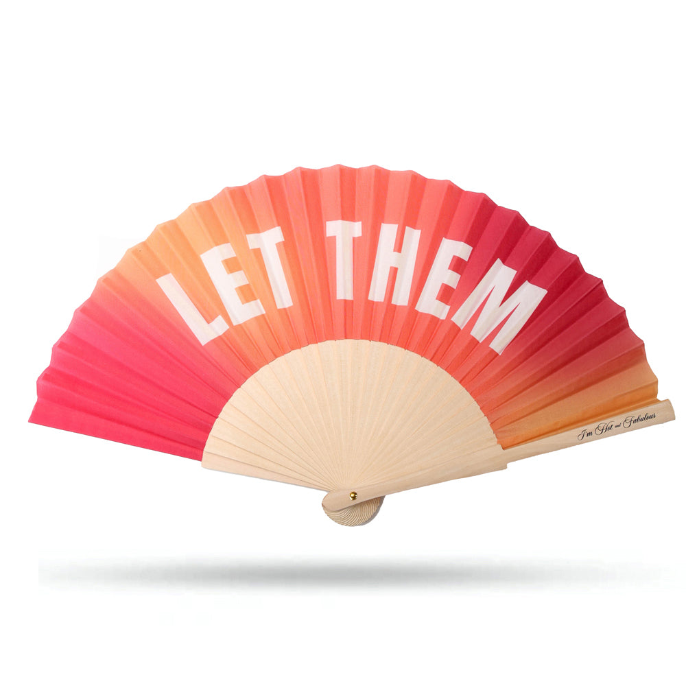 Let Them Hand Fan | I'm Hot and Fabulous